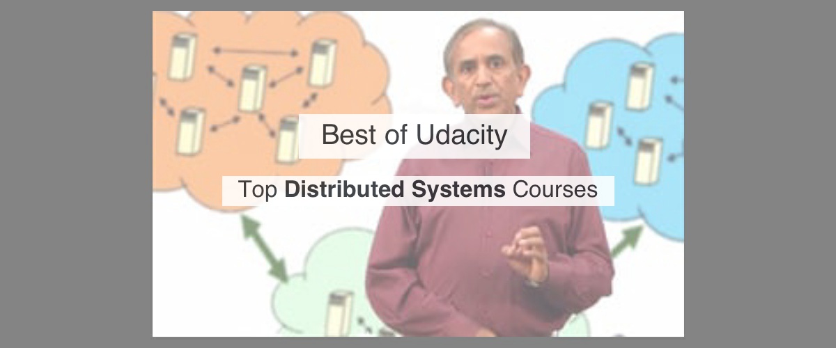 Top Udacity Distributed Systems courses by Reddit Upvotes | Reddacity