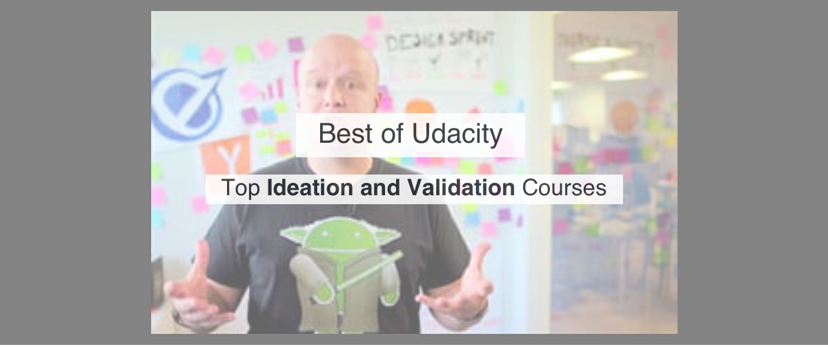 Top Udacity Ideation and Validation courses by Reddit Upvotes | Reddacity