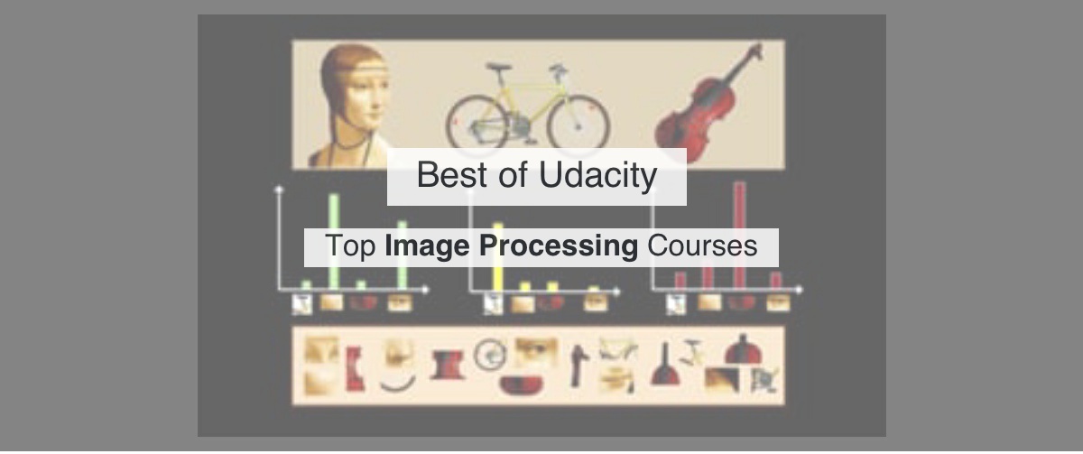 Top Udacity Image Processing courses by Reddit Upvotes | Reddacity