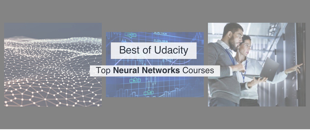 Top 4 Udacity Neural Networks courses by Reddit Upvotes | Reddacity
