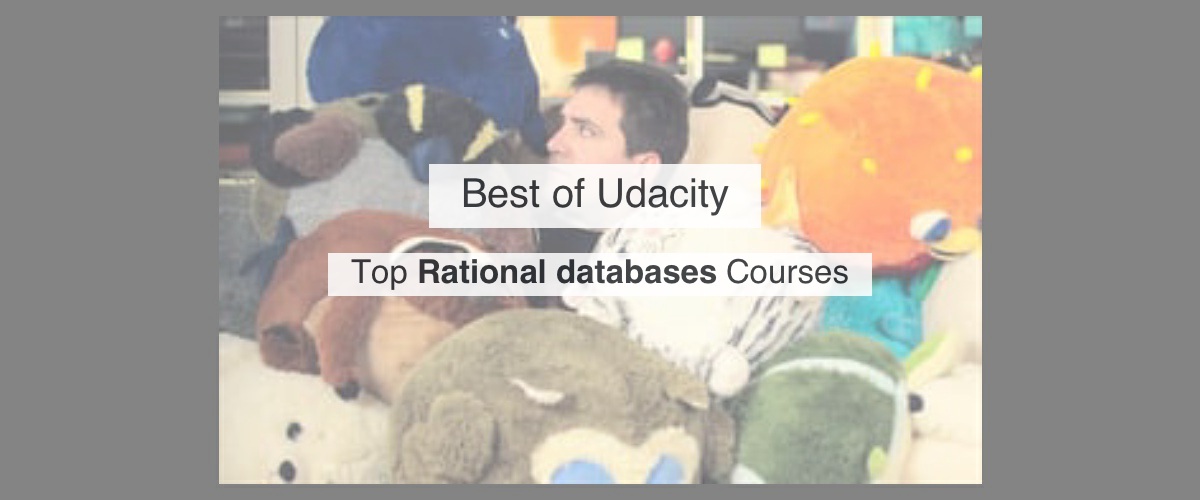 Top Udacity Rational databases courses by Reddit Upvotes | Reddacity