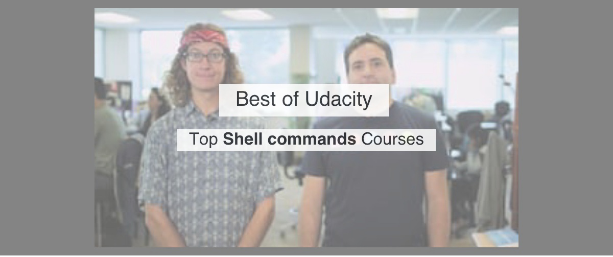 Top Udacity Shell Commands Courses By Reddit Upvotes Reddacity