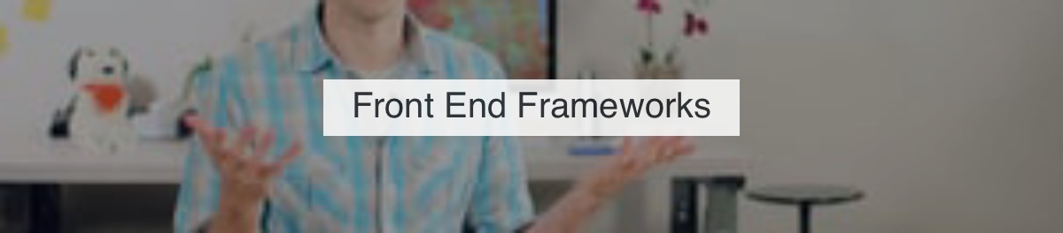 Reddit comments on "Front End Frameworks" Udacity course | Reddacity